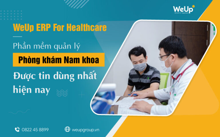 Phần mềm quản lý phòng khám Nam khoa WeUp ERP For Healthcare