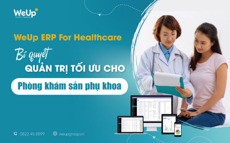 Phần mềm quản lý phòng khám sản phụ khoa WeUp ERP For Healthcare